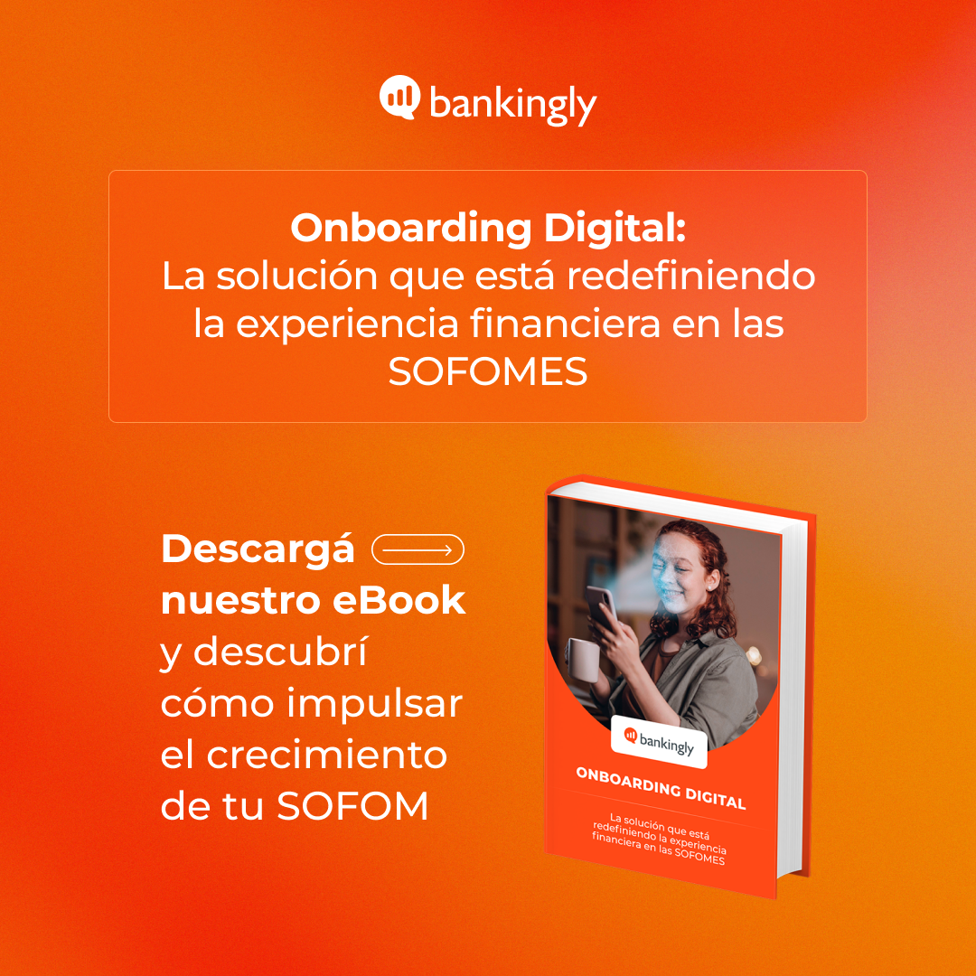 Onboarding Digital: La solución que está cambiando las SOFOMES